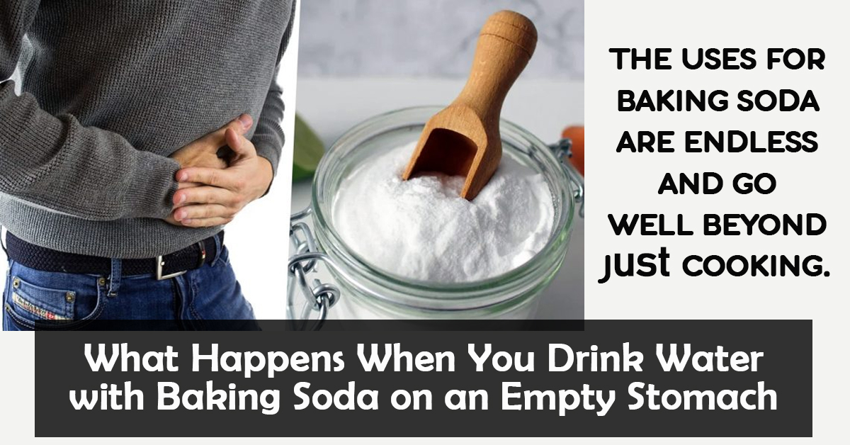 What Happens When You Drink Water with Baking Soda on an Empty Stomach - Healthful